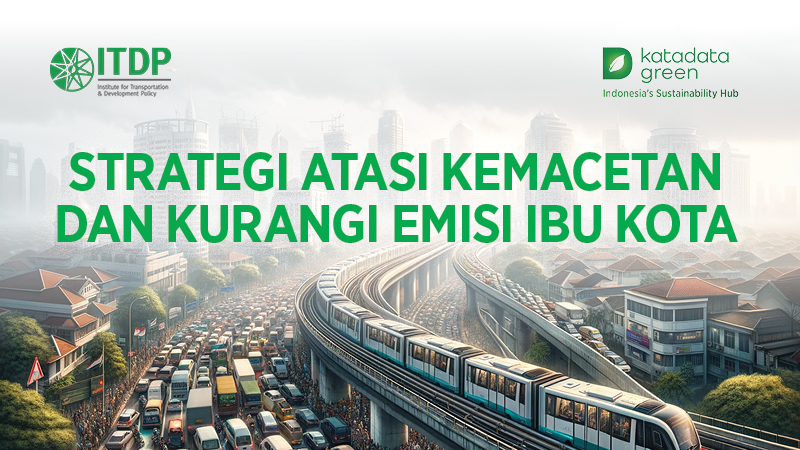 Strategi Atasi Kemacetan dan Kurangi Emisi Ibu Kota